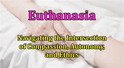 Euthanasia Navigating The Intersection Of Compassion Autonomy And
