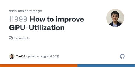 How To Improve GPU Utilization Issue 999 Open Mmlab Mmagic GitHub