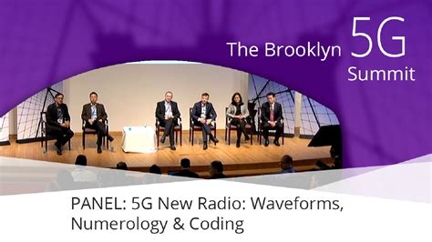 Panel 5g New Radio Waveforms Numerology Coding Brooklyn 5g Summit