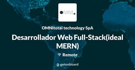 desarrollador web full stack ideal mern at omnitotal technology spa