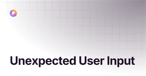 unexpected user input parloa documentation