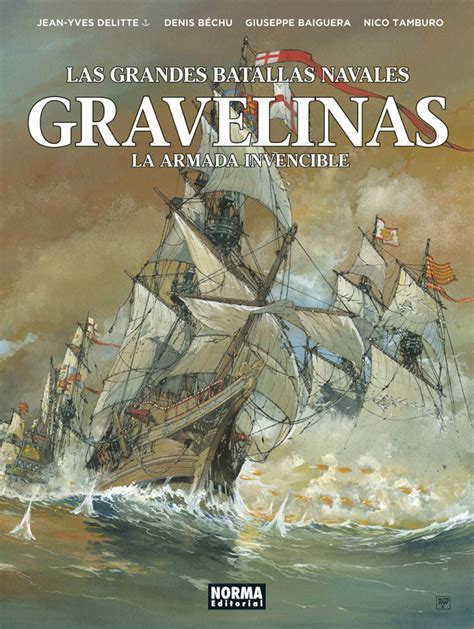 LAS GRANDES BATALLAS NAVALES GRAVELINAS Norma Editorial
