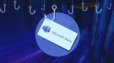Phishing Through Microsoft Teams What You Need To Know