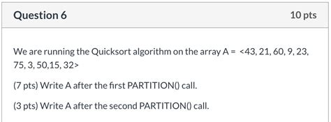 Solved Q6 We Are Running The Quicksort Algorithm On The