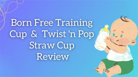 Born Free Twist N Pop Straw Training Cup All You Need To Know