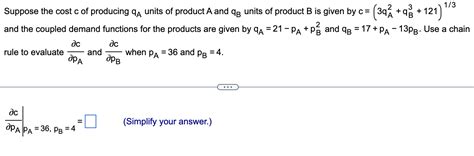 Solved Suppose The Cost C Of Producing Qa Units Of Product A