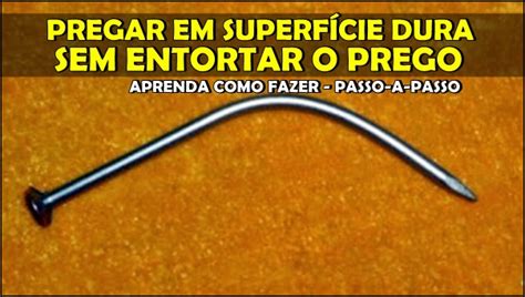 Aprenda Como Pregar Pregos Sem Entortar Em Superfícies Duras