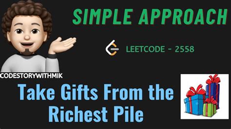 Take Ts From The Richest Pile Simple Explanation Leetcode 2558 Codestorywithmik Youtube