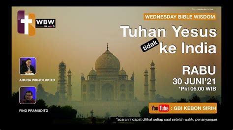 GBI KS WBW Aruna Wirjolukito Tuhan Yesus Tidak Ke India 30 Juni 2021 YouTube