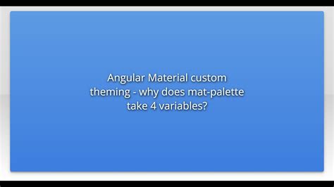 Angular Material Custom Theming Why Does Mat Palette Take 4 Variables