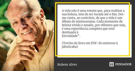 A vida não é uma sonata que para Rubem Alves Pensador
