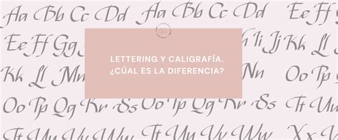 Lettering Y Caligrafía cuál Es La Diferencia Cual Es La Diferencia