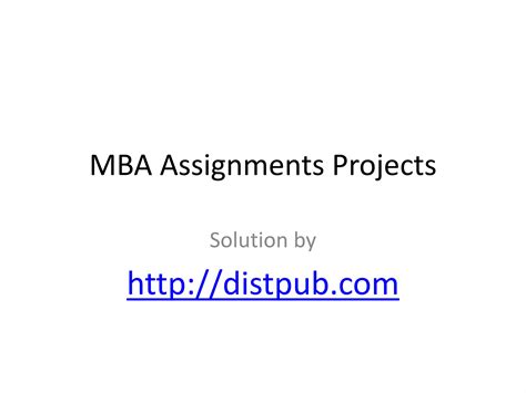 Mba Assignments Projects Ppt
