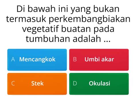 Perkembangbiakan Vegetatif Buatan Pada Tumbuhan Quiz