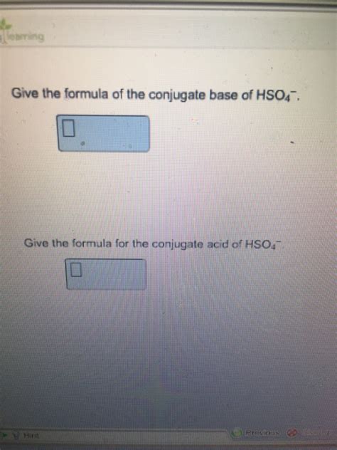 Solved Give The Formula Of The Conjugate Base Of Hso 4