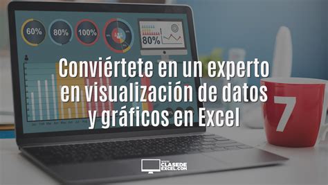 Sé Un Experto En Visualización De Datos Y Gráficos En Excel
