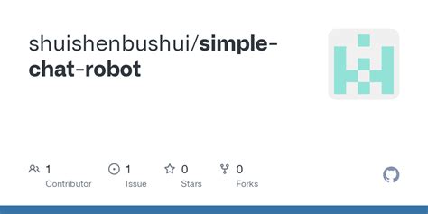 GitHub Shuishenbushui Simple Chat Robot