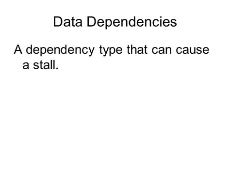 Data Dependencies A Dependency Type That Can Cause A Stall Ppt Download