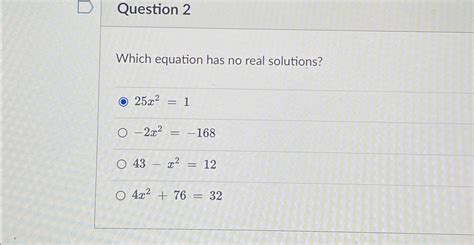 Solved Question 2which Equation Has No Real