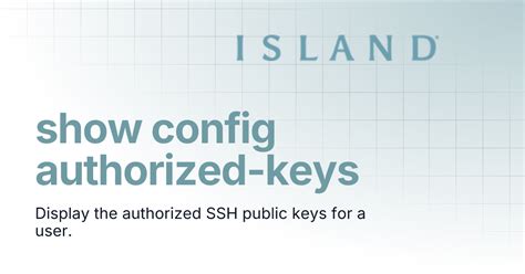 Show Config Authorized Keys Island Router Documentation