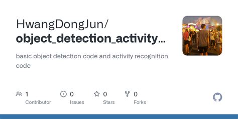 GitHub HwangDongJun Object Detection Activity Recognition Basic Object Detection Code And