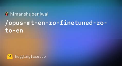 Himanshubeniwal Opus Mt En Ro Finetuned Ro To En Hugging Face