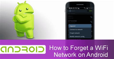 How To Forget Saved WiFi Connections On Any Android Device