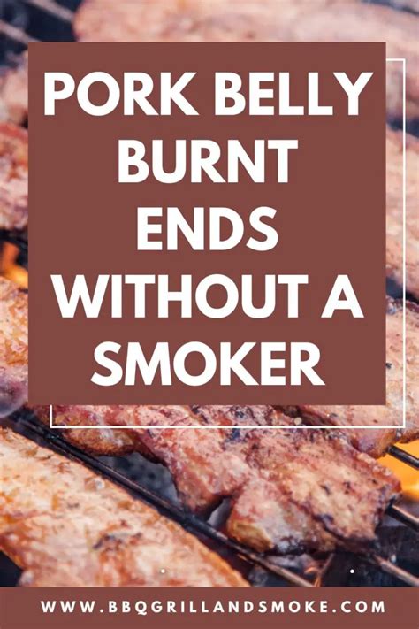 Pork Belly Burnt Ends Without A Smoker Bbq Grill And Smoke