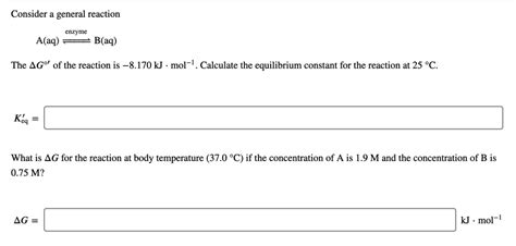 Solved Consider A General Reaction Enzyme A Aq B Aq The Î”gÂ° Of