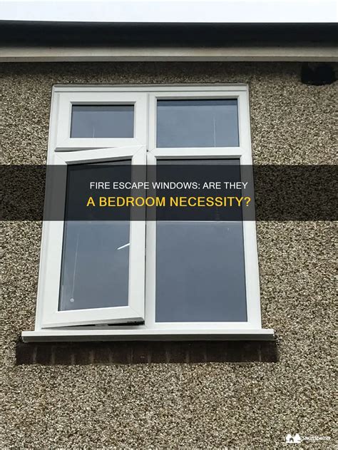 Fire Escape Windows Are They A Bedroom Necessity Shunshelter