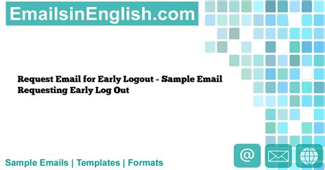 request email for early logout sample email requesting early log out