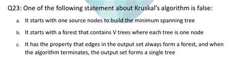 Solved Q One Of The Following Statement About Kruskal S Chegg