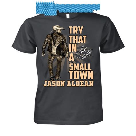 Jason Aldean Country Music Try That In A Small Town T Shirt