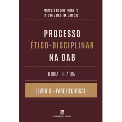 Processo Ético Disciplinar na OAB Teoria e Prática
