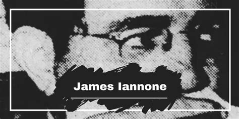 On This Day In 2002 James Iannone Died Aged 88 National Crime Syndicate