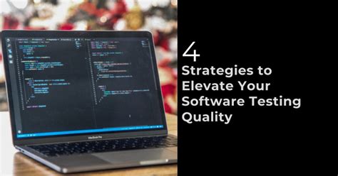 4 Strategies To Elevate Your Software Testing Quality Magnitia