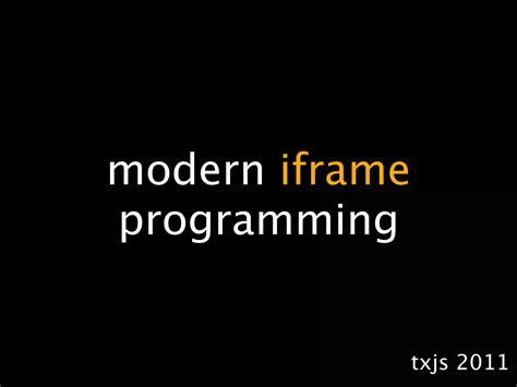 Modern Iframe Programming Ppt