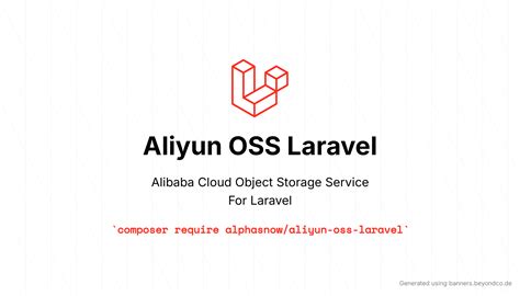 Aliyun Oss Laravel Alibaba Cloud Object Storage Service For Laravel 阿里云对象存储服务扩展包 支持最新版的laravel