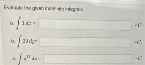 Answered Evaluate The Given Indefinite Integrals D A 1dr B 20 Dys
