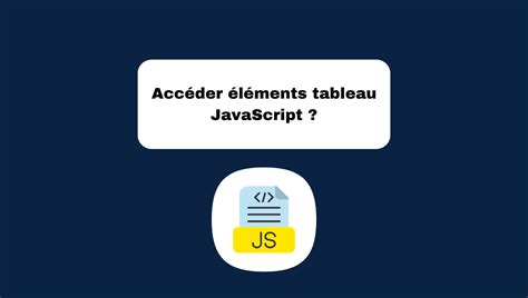 8 5 accéder aux Éléments du tableau en javascript codespace