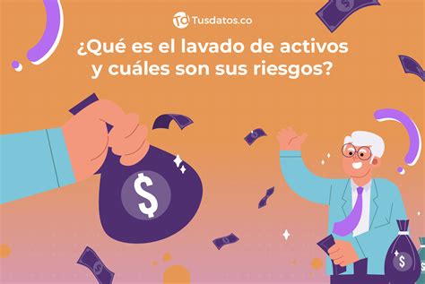 ¿qué Es El Lavado De Activos Y Cuáles Son Sus Etapas