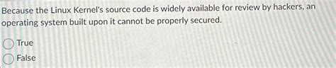 Because The Linux Kernel S Source Code Is Widely Chegg