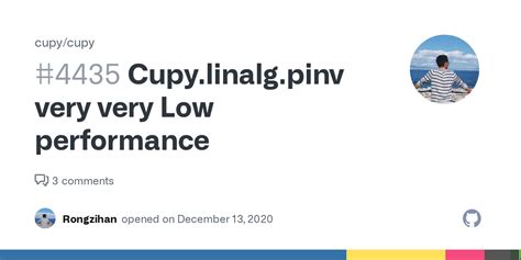 Cupylinalgpinv Very Very Low Performance · Issue 4435 · Cupycupy · Github