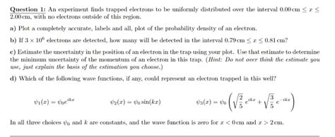 Solved Question 1 An Experiment Finds Trapped Electrons To Chegg Com
