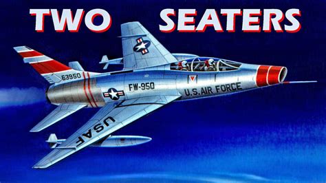 Two Seat U S Jets The Transition From Single Seat To Two Seat American Jet Aircraft Youtube