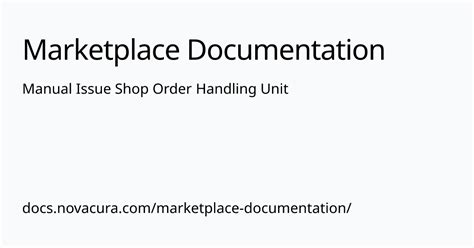 Manual Issue Shop Order Handling Unit Marketplace Documentation