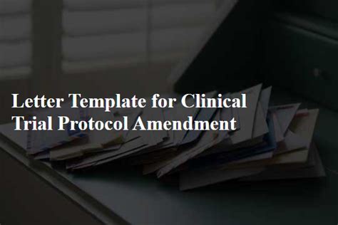 Letter Template For Clinical Trial Protocol Amendment Free Samples In Pdf Letterin