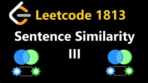 Sentence Similarity Iii Leetcode 1813 Python Youtube