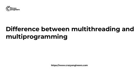 Difference Between Multithreading And Multiprogramming Crazyengineers