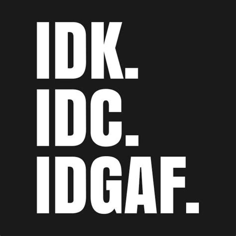 Idk Idc Idgaf Funny Quotes T Shirt Принты для плакатов Клауд